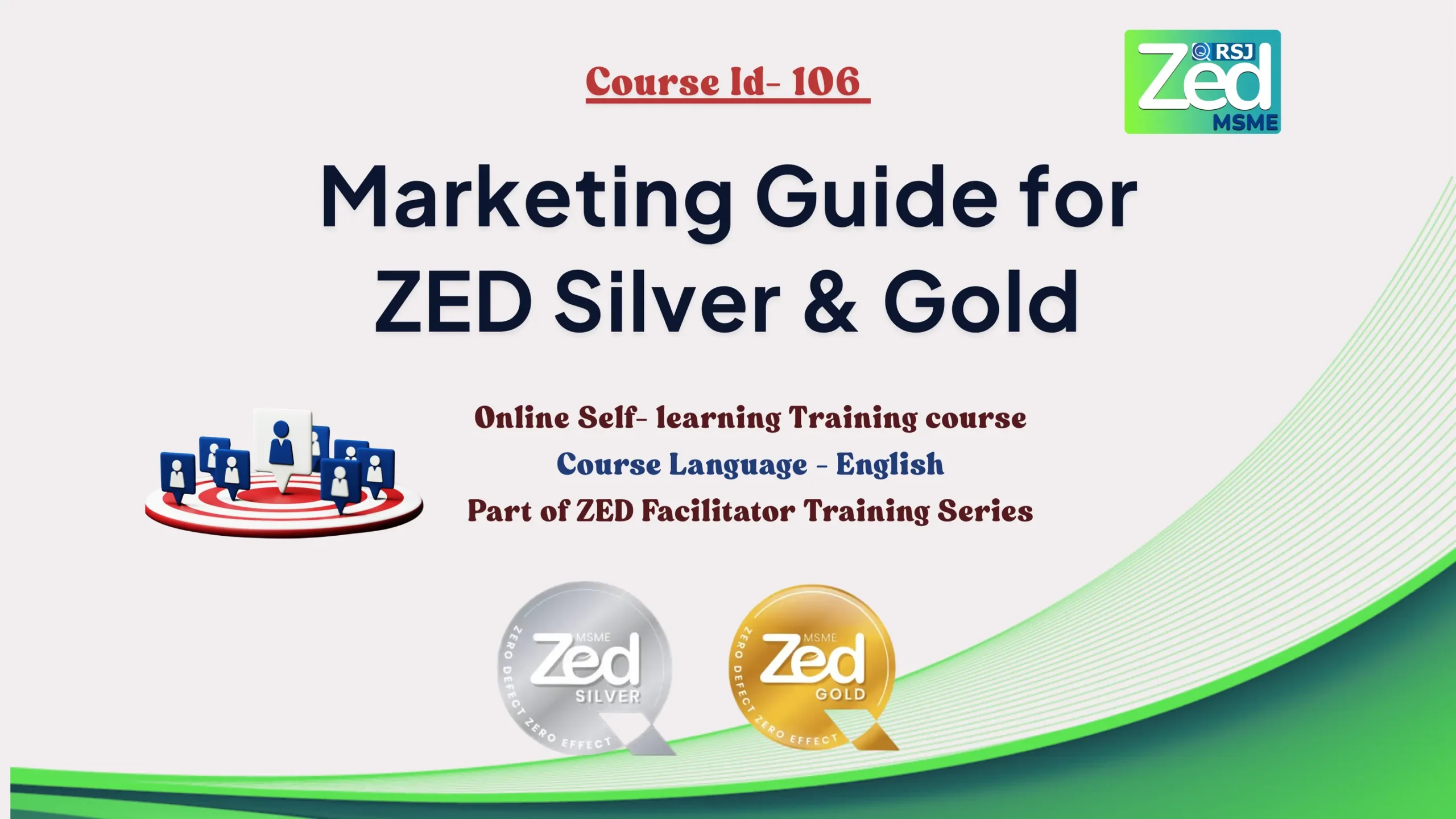 106 - Marketing Guide for ZED Silver & Gold - RSJ ZED MSME